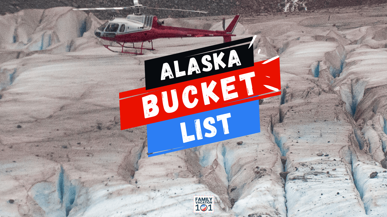 Top 5 Alaska Travel Bucket List (with video)